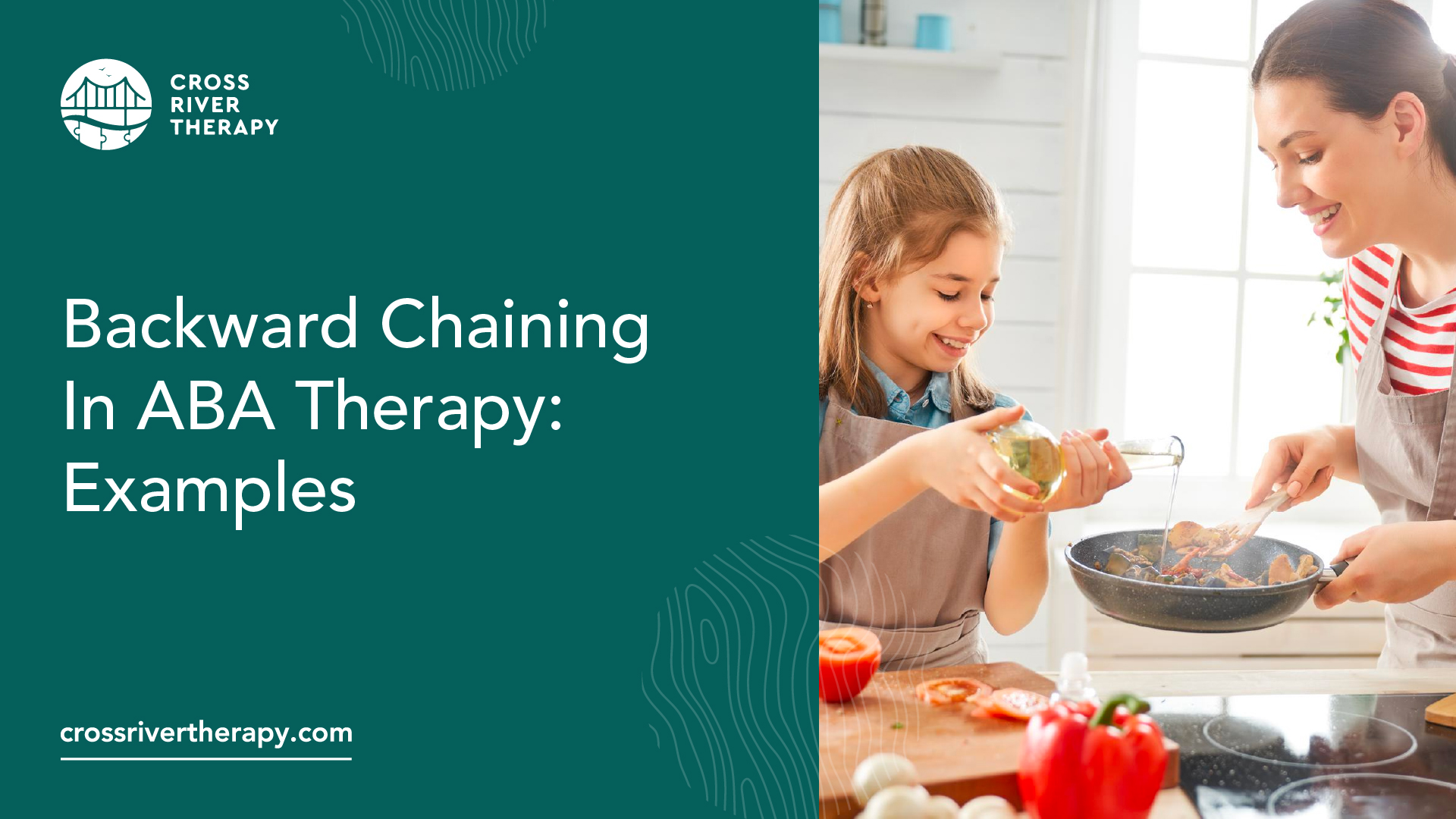 Backward Chaining In ABA Therapy: Examples Backward Chaining In ABA Therapy: Examples